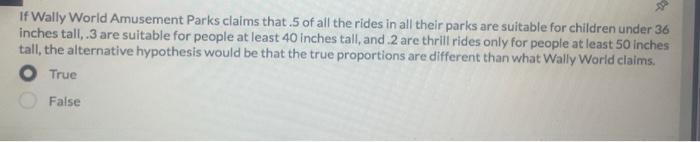 Solved If Wally World Amusement Parks claims that .5 of all | Chegg.com