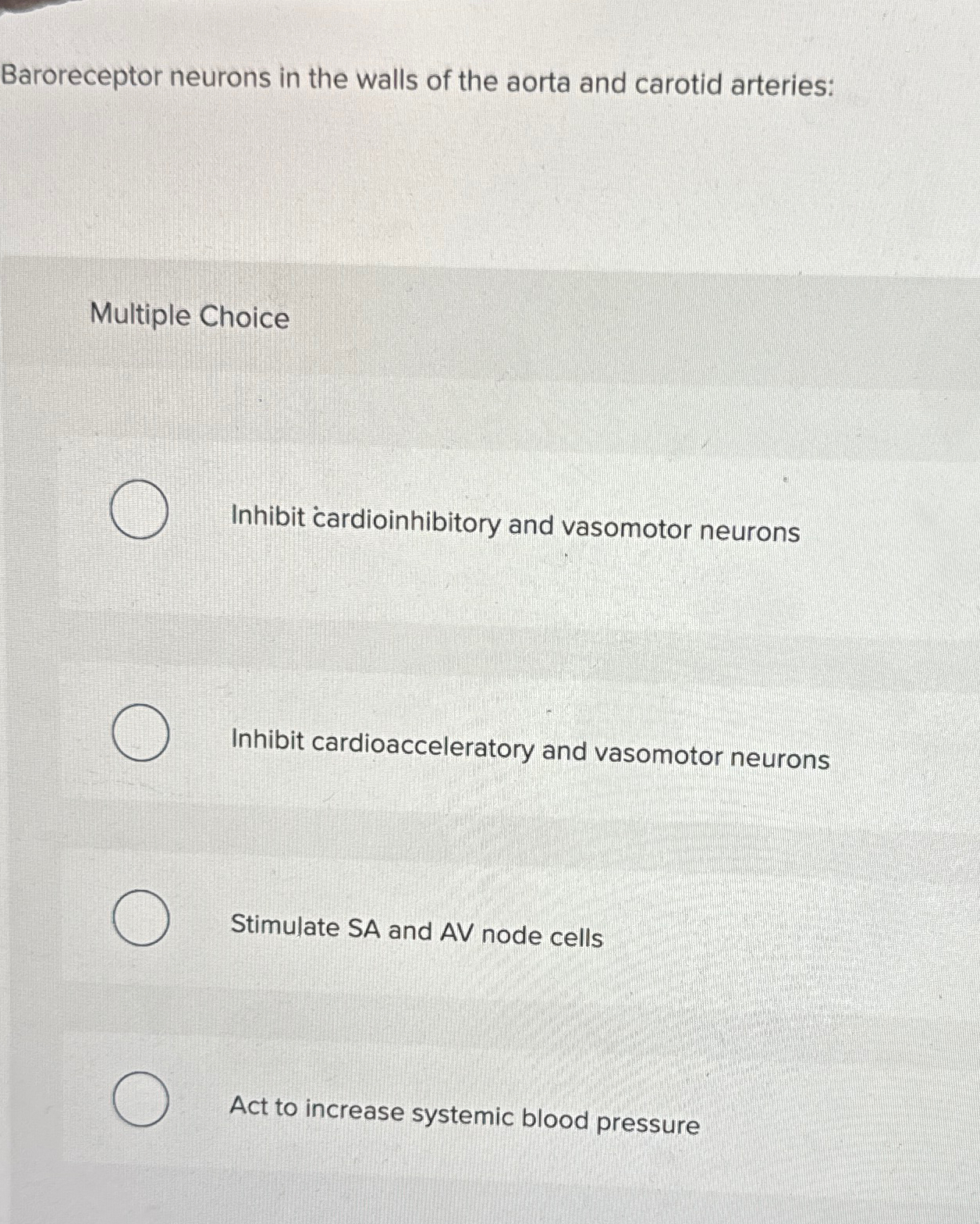 Solved Baroreceptor neurons in the walls of the aorta and | Chegg.com