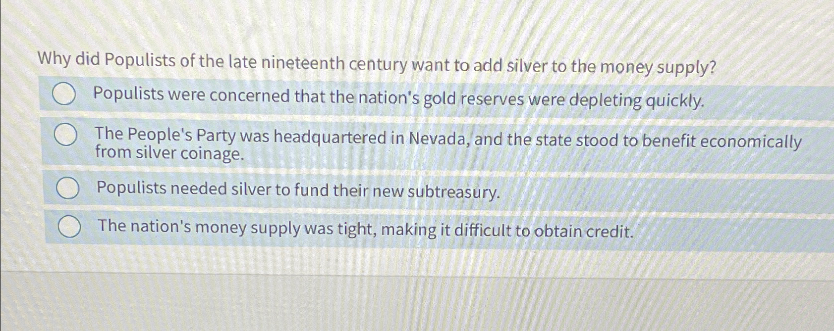 Solved Why did Populists of the late nineteenth century want | Chegg.com
