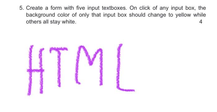 Solved 5 Create A Form With Five Input Textboxes On Click