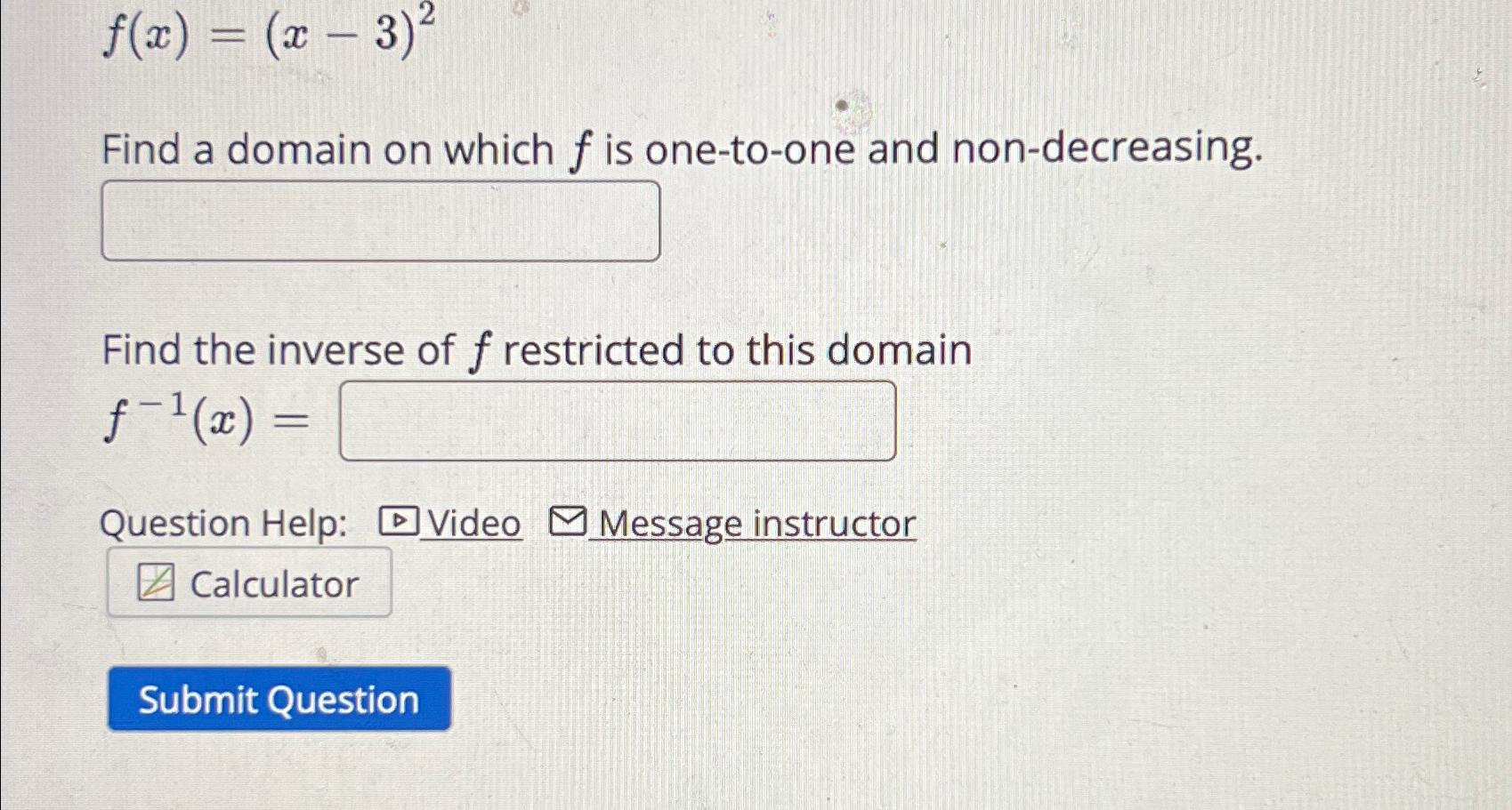 Solved f(x)=(x-3)2Find a domain on which f ﻿is one-to-one | Chegg.com