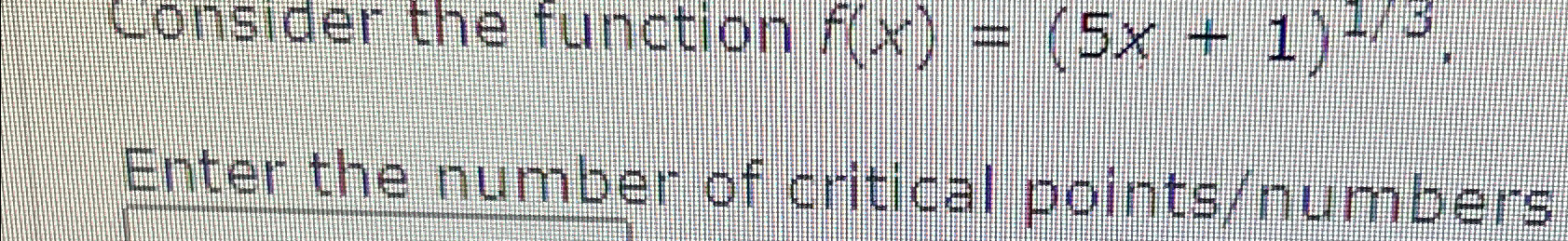 Solved Consider the function f(x)=(5x+1)13Enter the number | Chegg.com