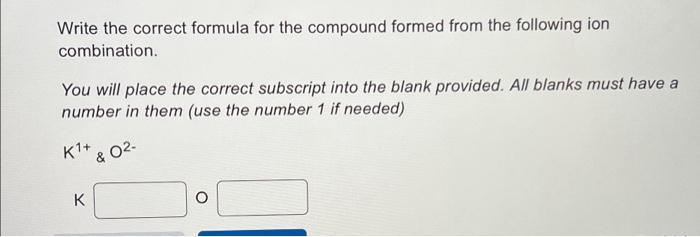 Solved Write the correct formula for the compound formed | Chegg.com