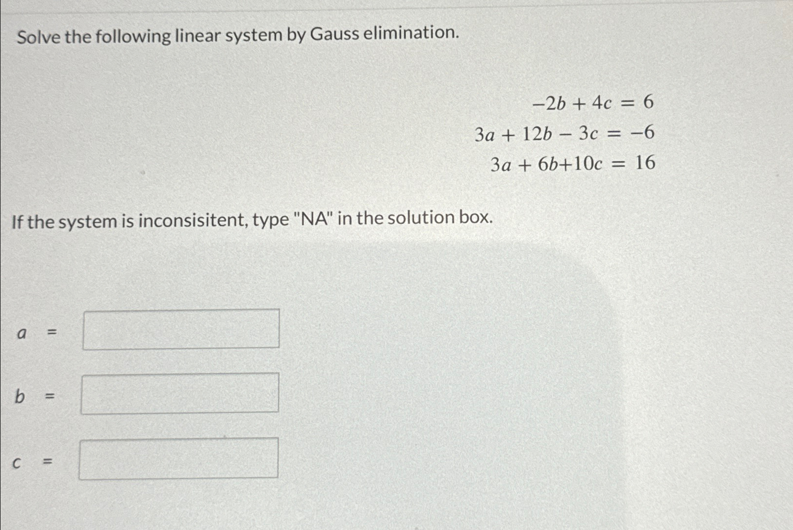 Solved Solve the following linear system by Gauss | Chegg.com