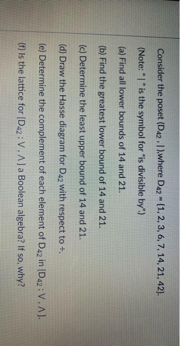Solved Consider the poset (D42. 1),where D42 = (1, 2, 3, 6, | Chegg.com