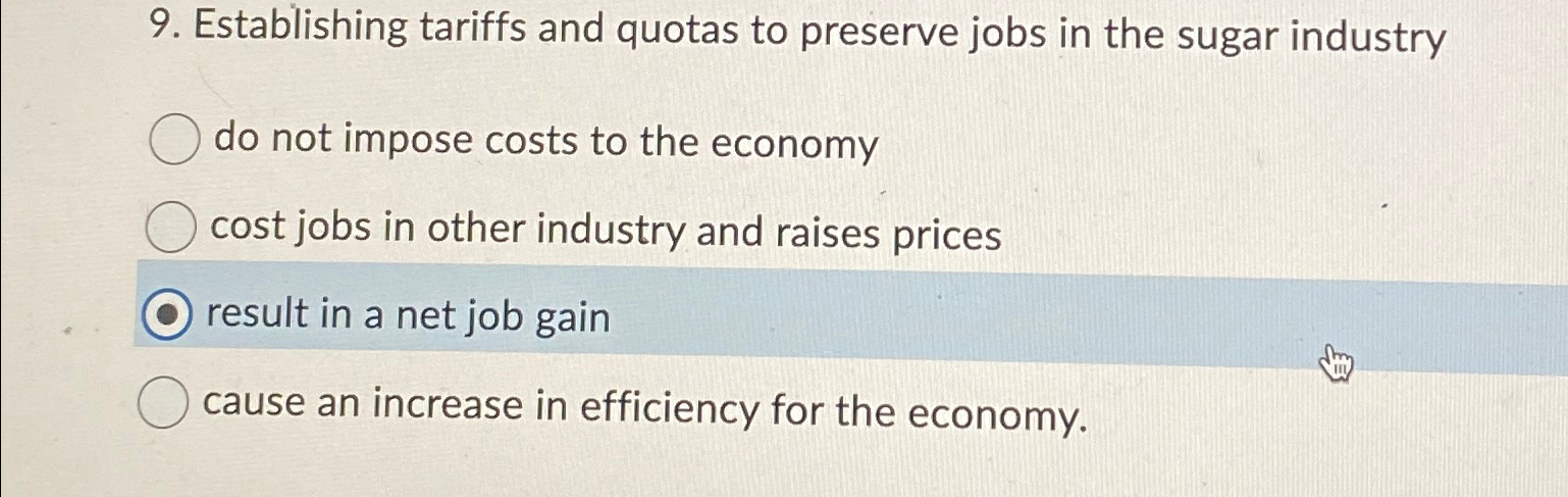 Solved Establishing tariffs and quotas to preserve jobs in | Chegg.com