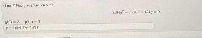 Solved ( 1 point) Find y as a function of t if | Chegg.com