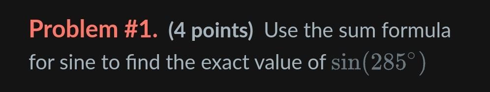 Solved Problem #1. (4 points) Use the sum formula for sine | Chegg.com