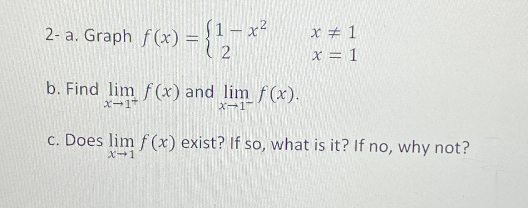 Solved 2- ﻿a. ﻿Graph f(x)={1-x2,x≠12,x=1b. ﻿Find limx→1+f(x) | Chegg.com