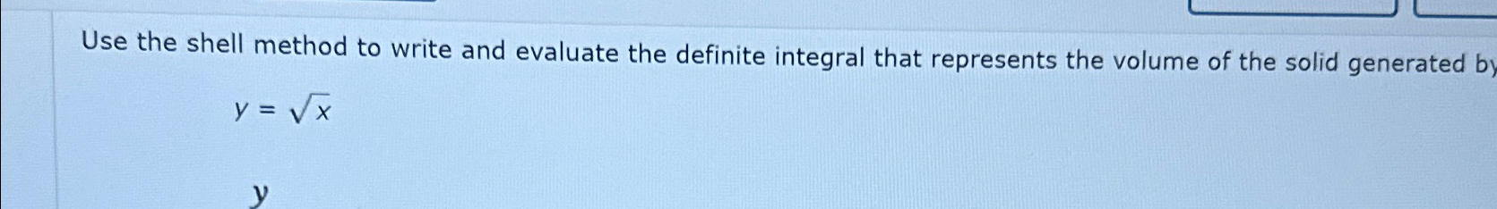 Solved Use the shell method to write and evaluate the | Chegg.com