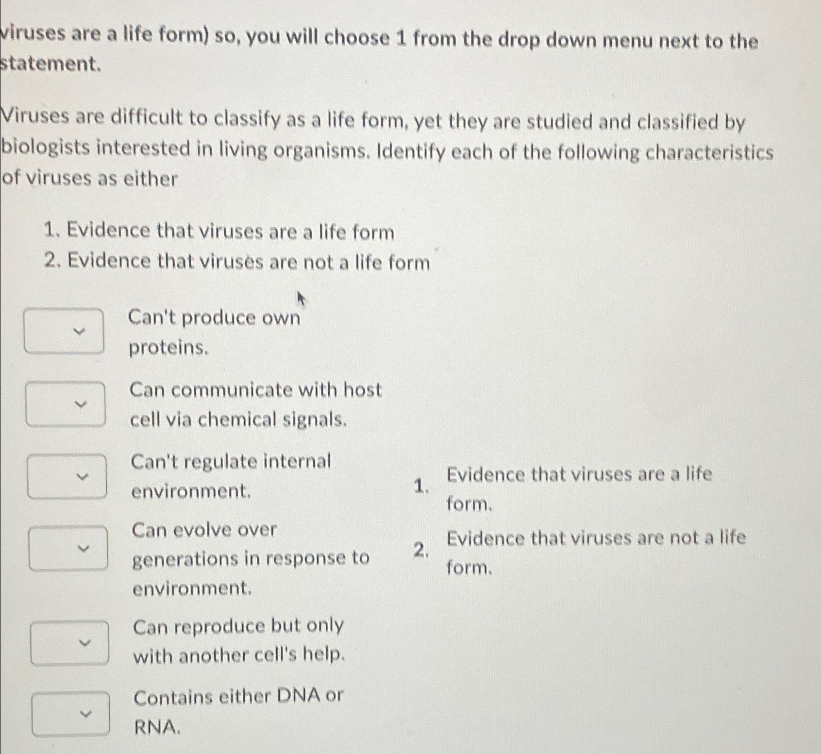 Solved viruses are a life form) ﻿so, ﻿you will choose 1 | Chegg.com