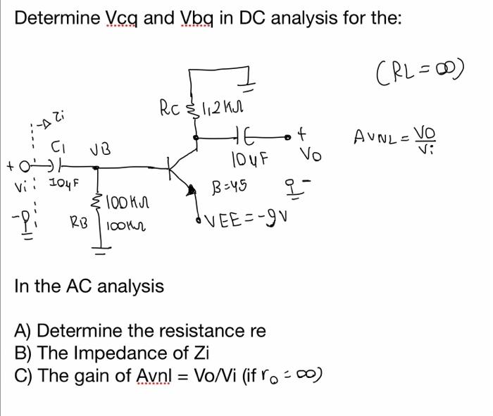 Solved 1) Determine Vcq and Vbq in DC 2) Determine in Ac the | Chegg.com