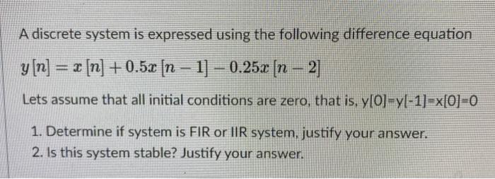 Solved A discrete system is expressed using the following | Chegg.com
