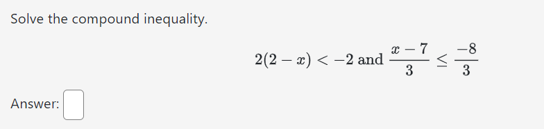 Solved Solve the compound inequality.2(2-x)