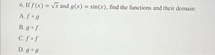 Solved 6. If f(x)=x and g(x)=sin(x), find the functions and | Chegg.com