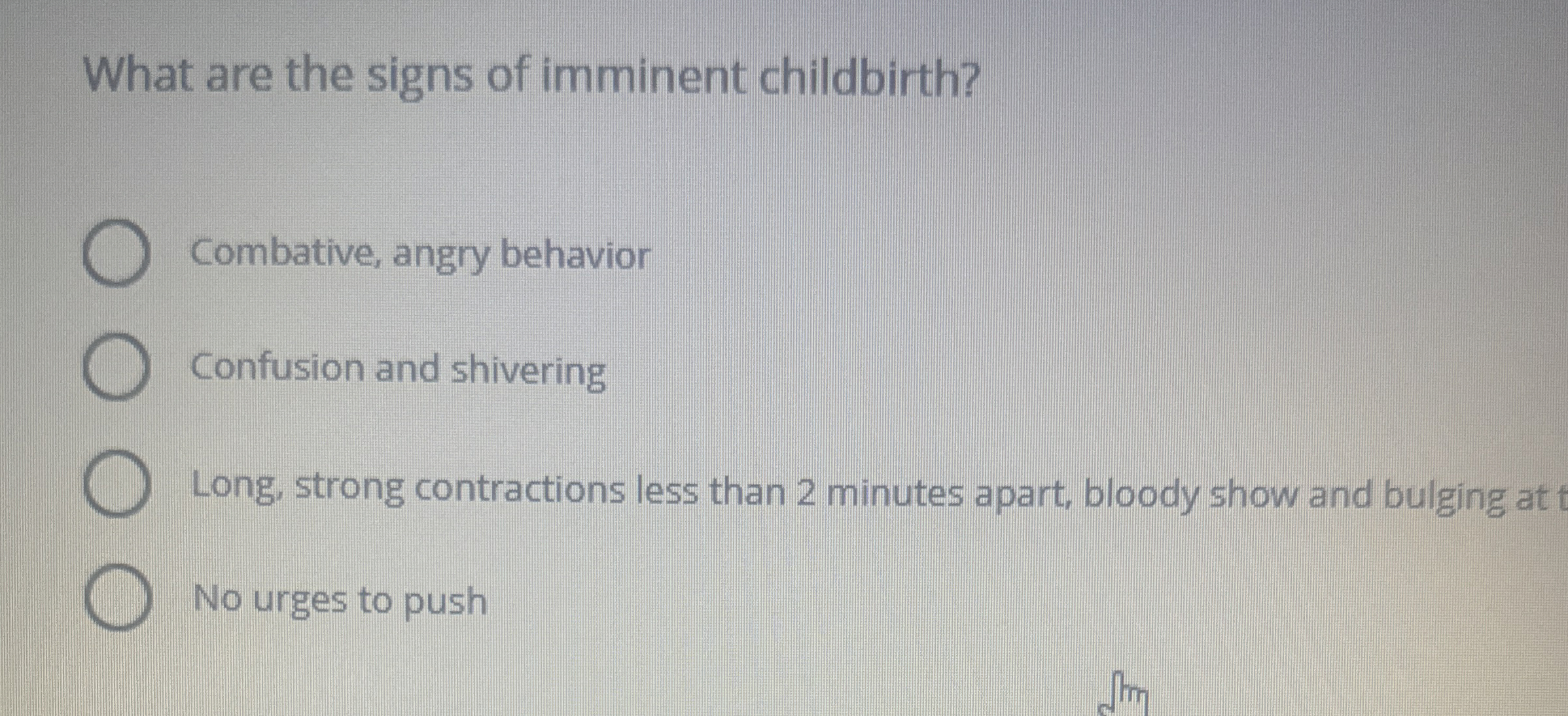Solved What are the signs of imminent childbirth?Combative, | Chegg.com