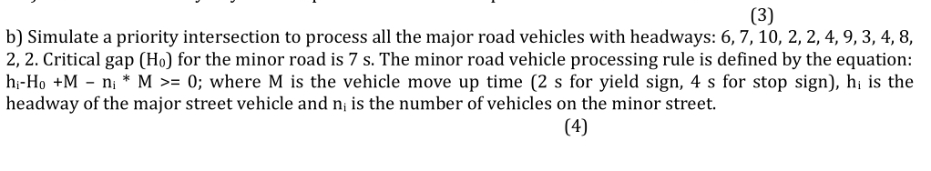 Solved (3)b) ﻿Simulate a priority intersection to process | Chegg.com