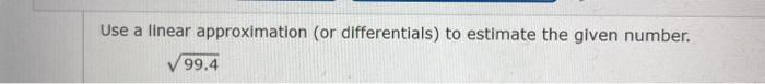 Solved Use a linear approximation (or differentials) to | Chegg.com