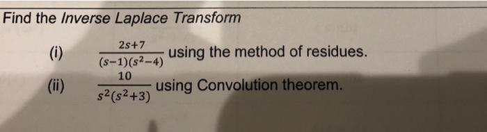 Solved Find the Inverse Laplace Transform 2s+7 (1) using the | Chegg.com