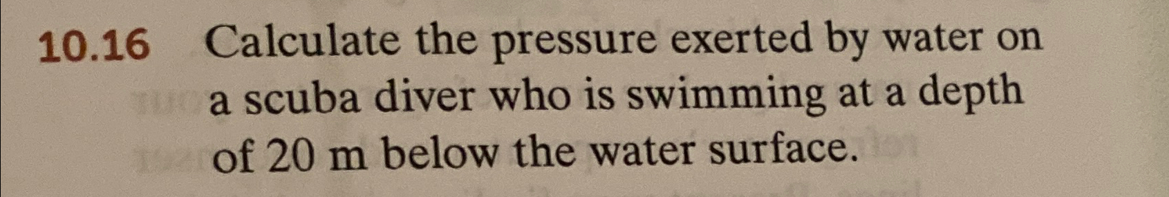 Solved 10.16 ﻿Calculate the pressure exerted by water on a | Chegg.com