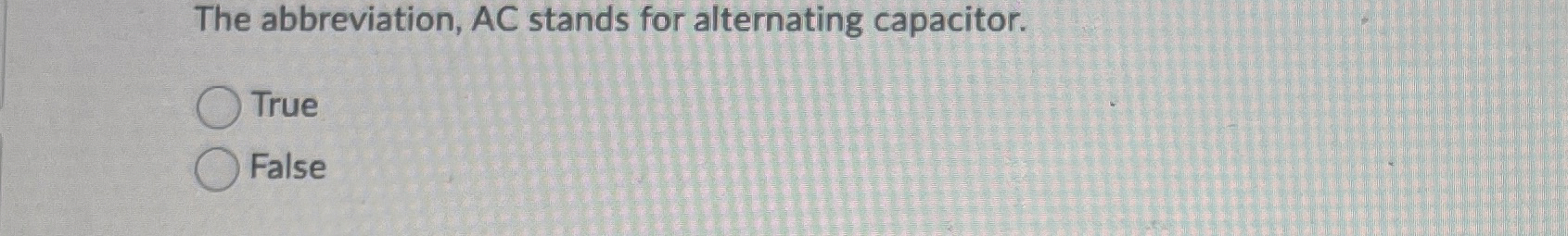 Solved The abbreviation, AC stands for alternating | Chegg.com
