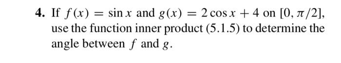 Solved 4. If f(x)=sinx and g(x)=2cosx+4 on [0,π/2], use the | Chegg.com
