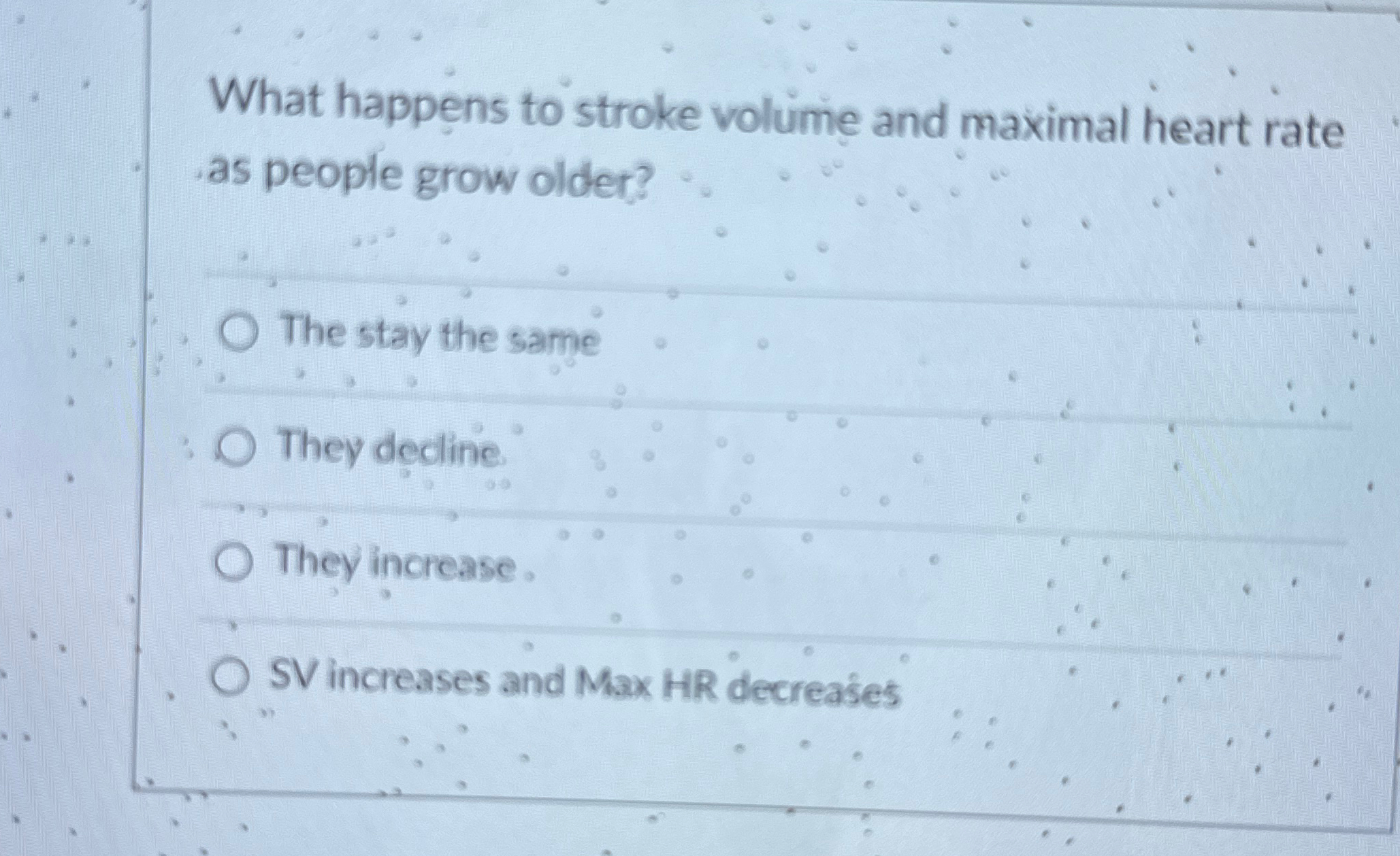 Solved What happens to stroke volume and maximal heart rate | Chegg.com