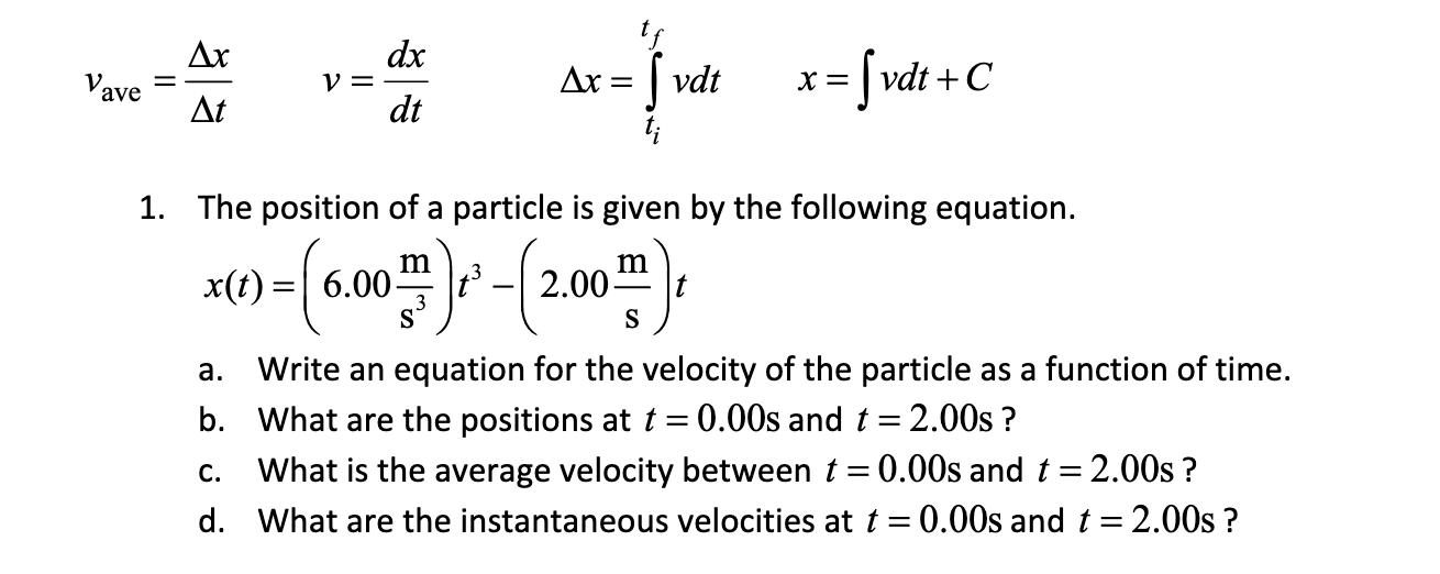 Solved vave=ΔxΔt,v=dxdt,Δx=∫titfvdt,x=∫﻿﻿vdt+CThe position | Chegg.com