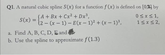 Solved Q1. A natural cubic spline S(x) for a function f(x) | Chegg.com