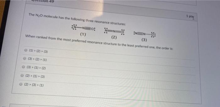 Solved on 49 The N20 molecule has the following three | Chegg.com