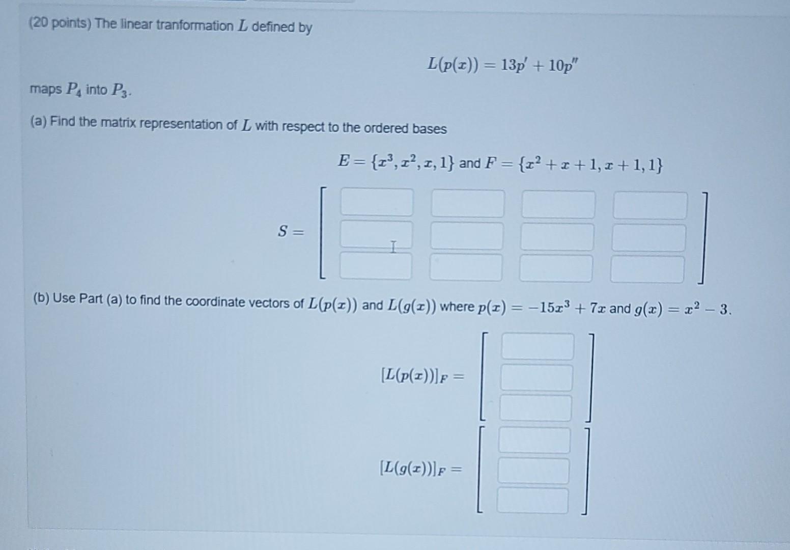 Solved (20 points) The linear tranformation L defined by | Chegg.com