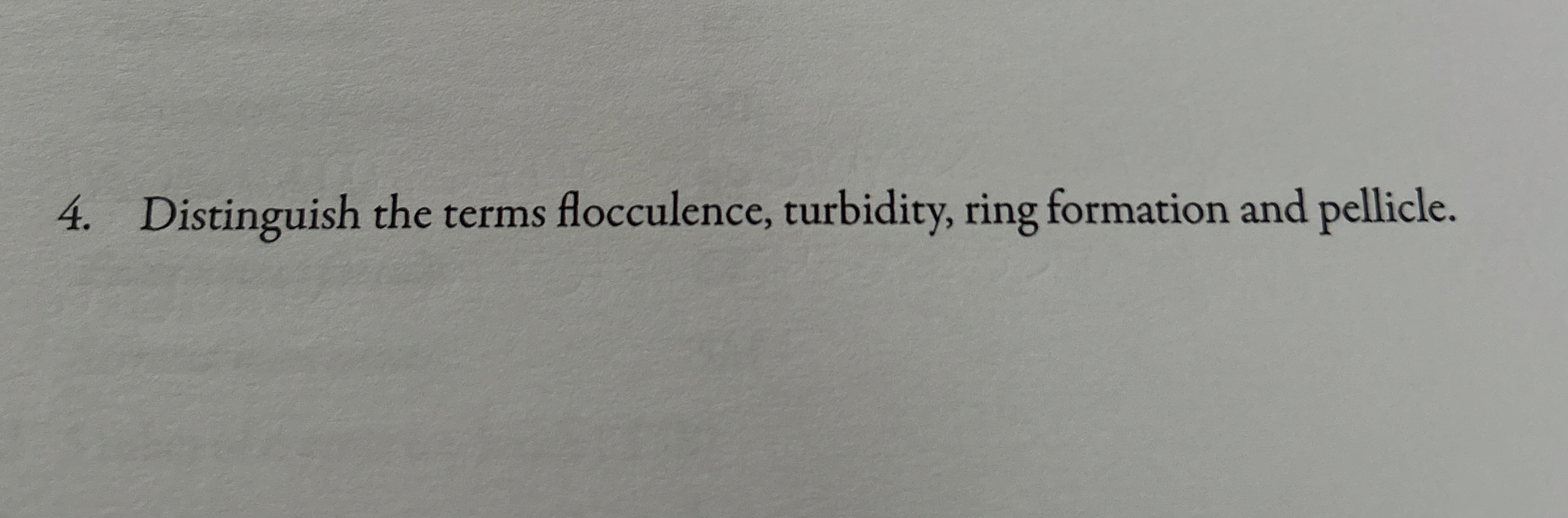 Solved Distinguish the terms flocculence, turbidity, ring | Chegg.com