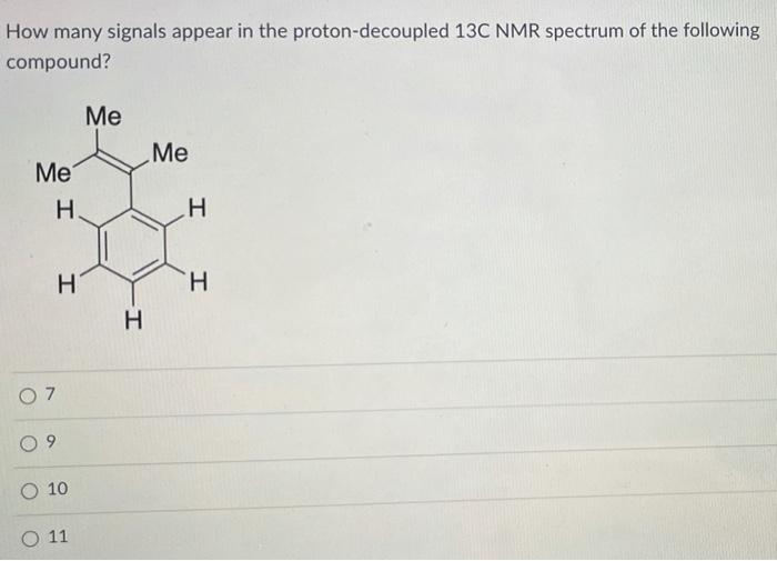 Solved How many signals appear in the proton-decoupled 13C | Chegg.com