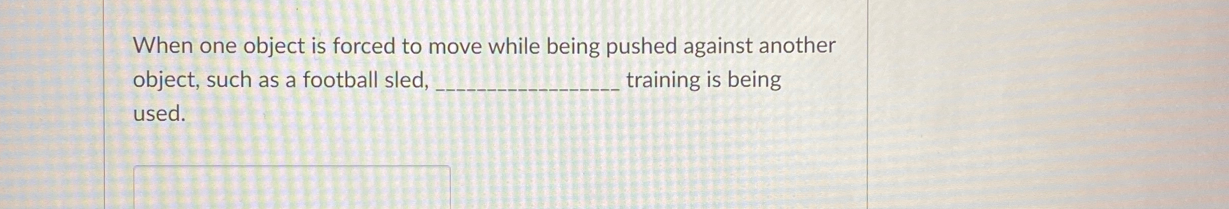 Solved When one object is forced to move while being pushed | Chegg.com