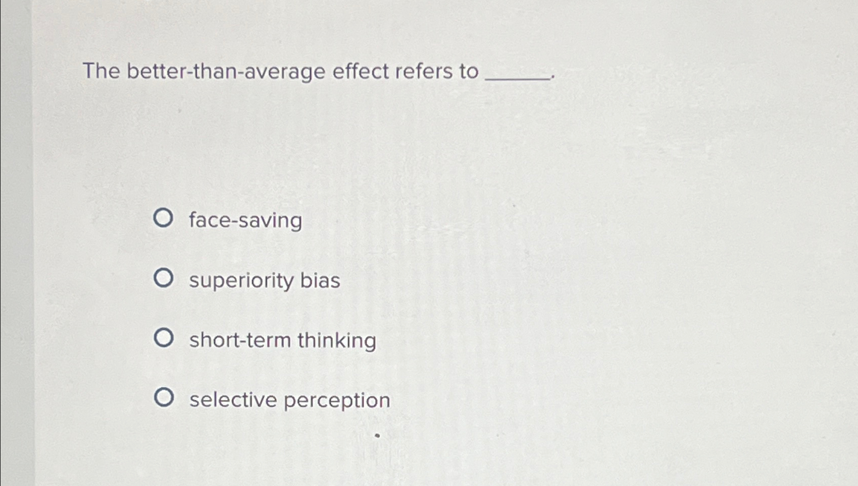 Solved The better-than-average effect refers | Chegg.com