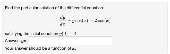 Solved Find the particular solution of the differential | Chegg.com