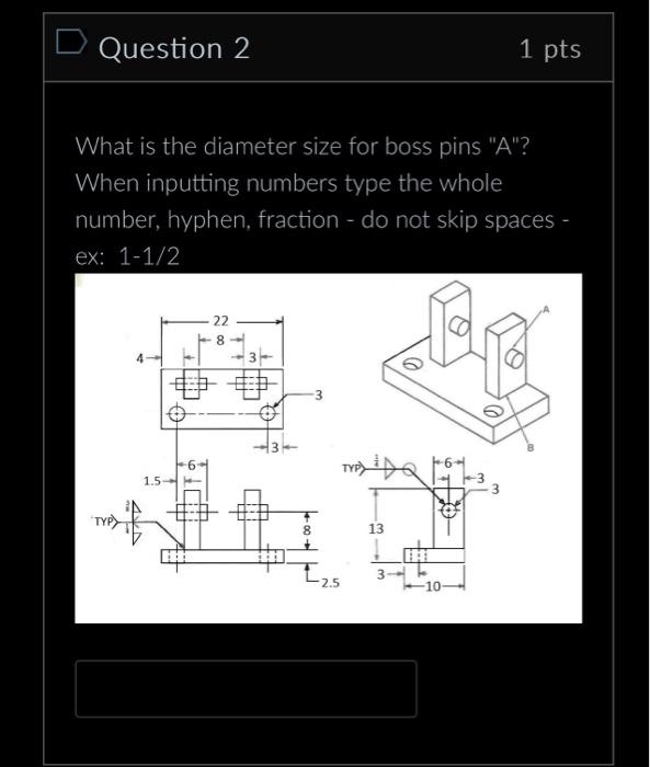 What is the diameter size for boss pins "A"? When | Chegg.com