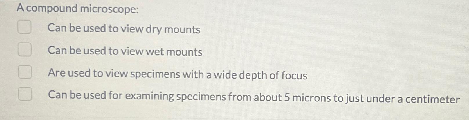 Solved A compound microscope:Can be used to view dry | Chegg.com