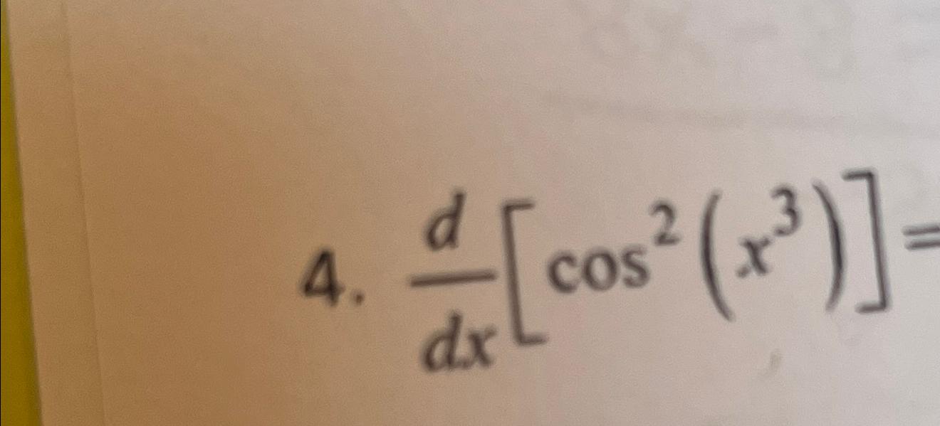 Solved ddx[cos2(x3)]= | Chegg.com