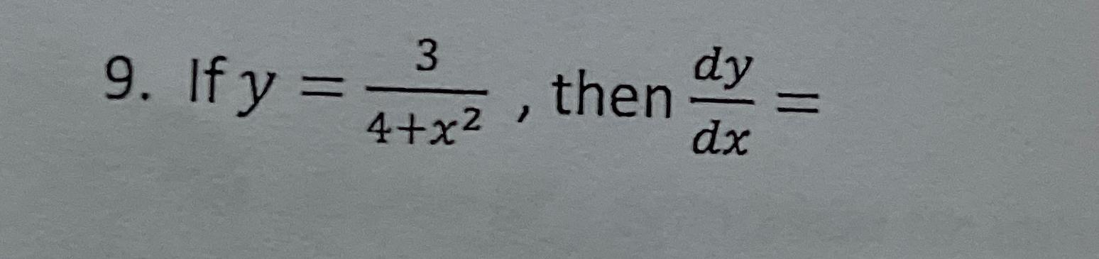 Solved If y=34+x2, ﻿then dydx= | Chegg.com