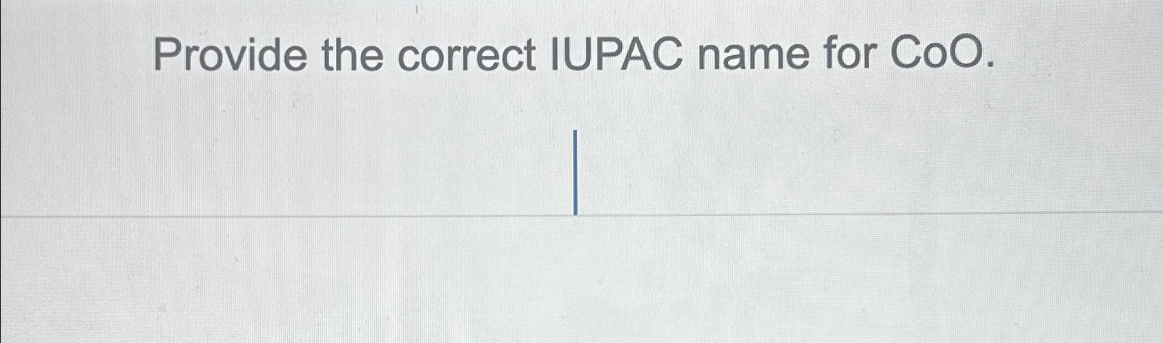 Solved Provide the correct IUPAC name for CoO . | Chegg.com