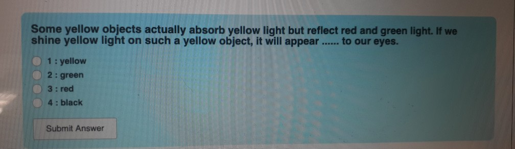 Solved Some yellow objects actually absorb yellow light but | Chegg.com