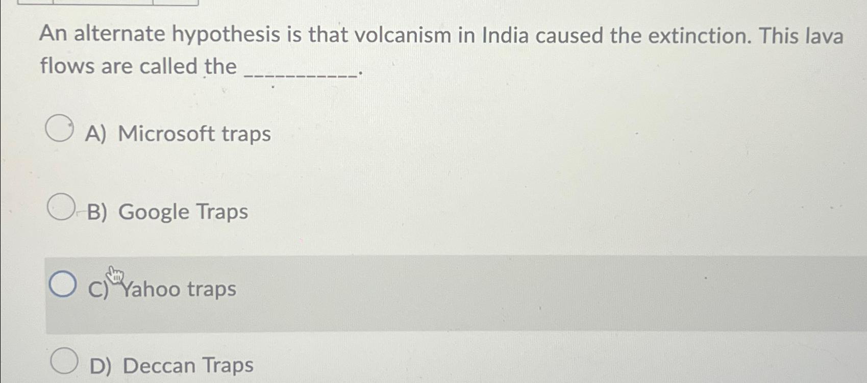 Solved An alternate hypothesis is that volcanism in India | Chegg.com