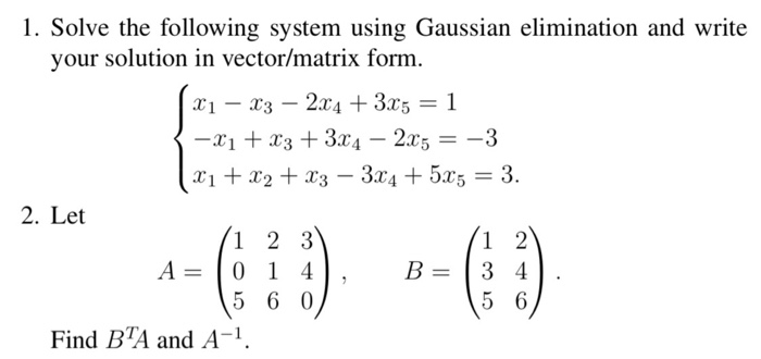 Solved 1. Solve the following system using Gaussian | Chegg.com