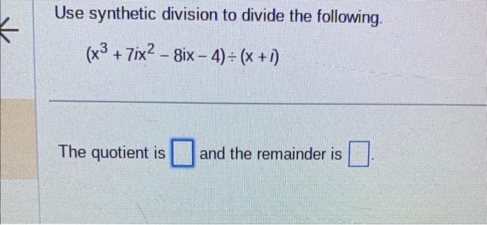 Solved Use synthetic division to divide the following. | Chegg.com