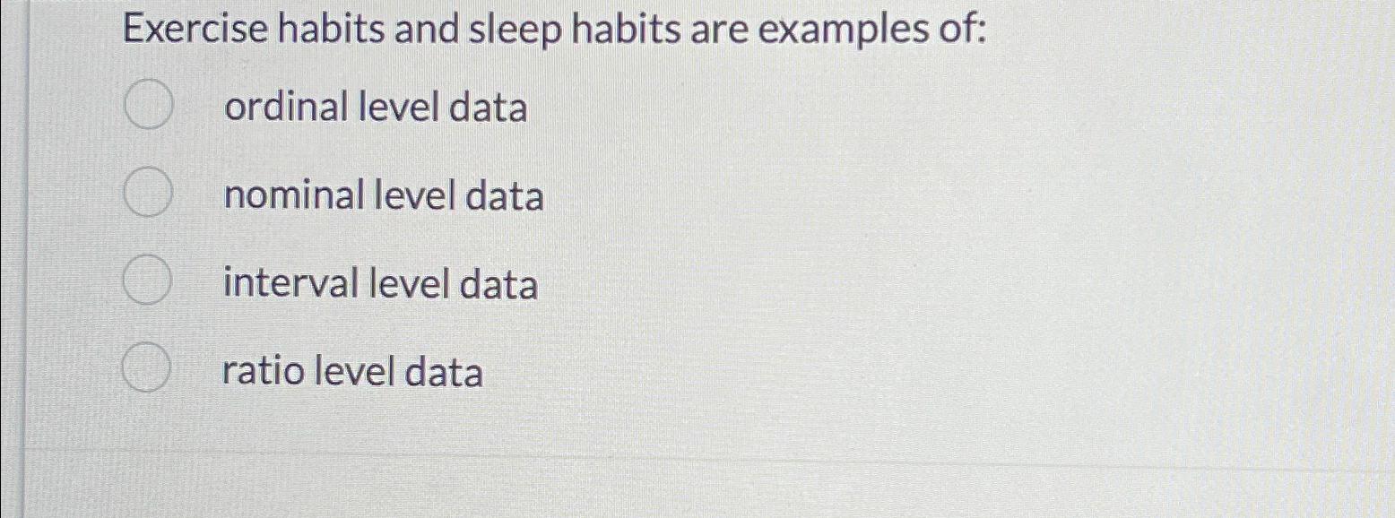 Solved Exercise habits and sleep habits are examples | Chegg.com
