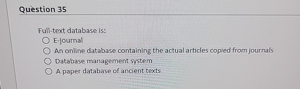 Solved Question 35Full-text database is:E-journalAn online | Chegg.com