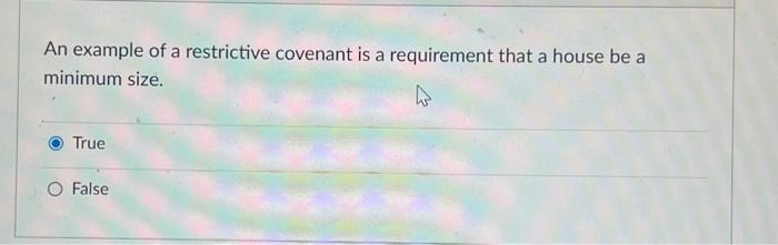 Solved An example of a restrictive covenant is a requirement | Chegg.com