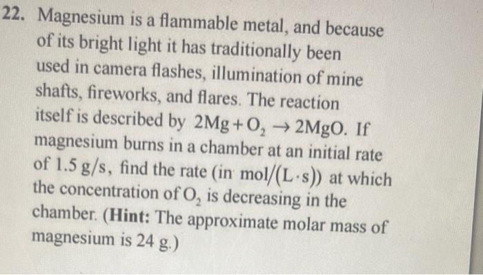 Solved 2. Magnesium is a flammable metal, and because of its | Chegg.com