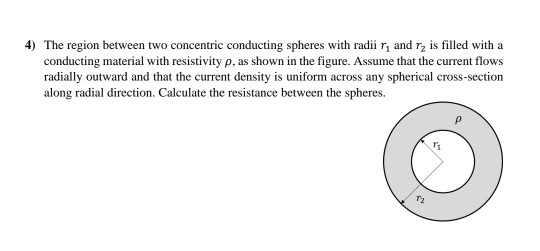 Solved 4) The region between two concentric conducting | Chegg.com